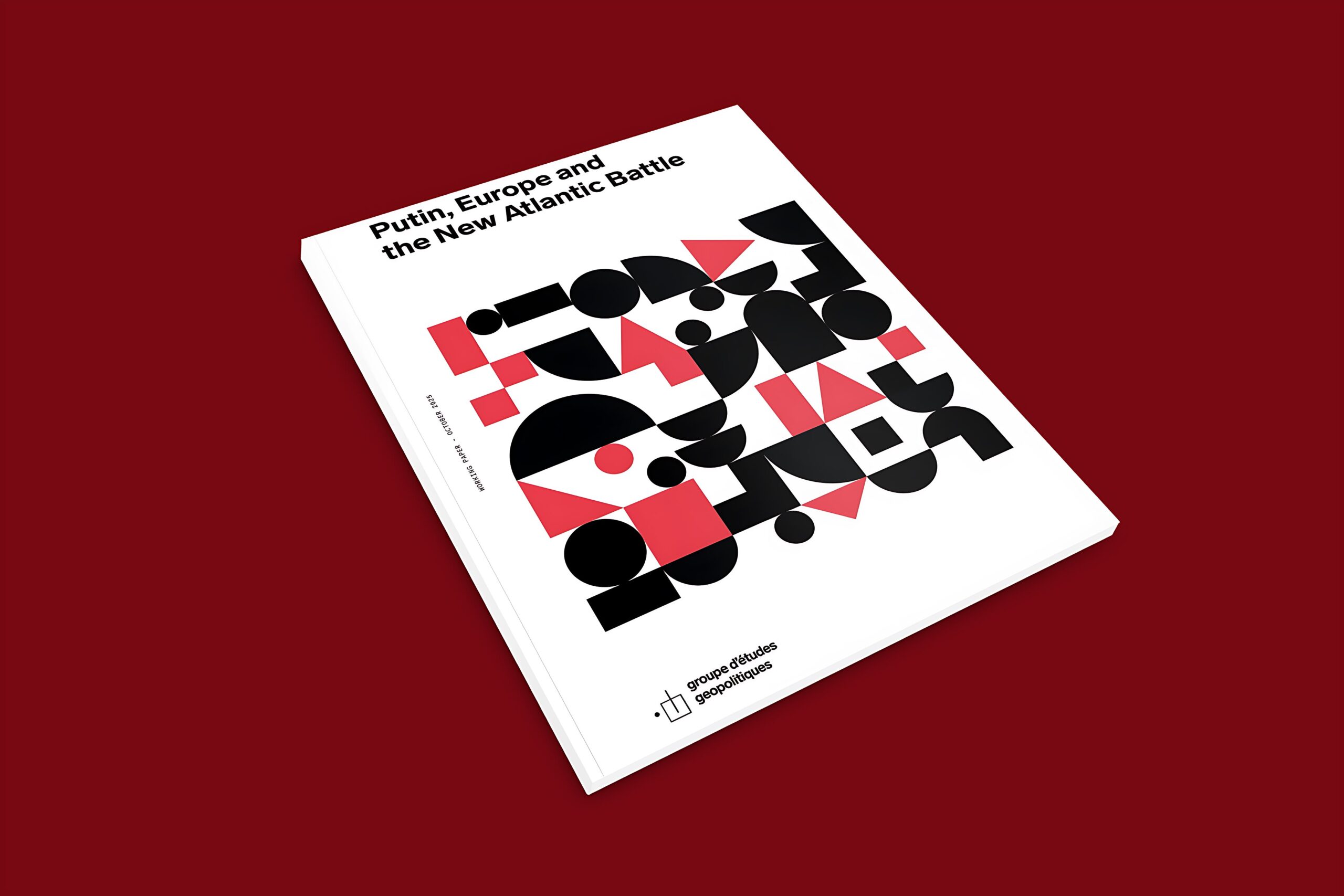 Putin, Europe and the New Atlantic Battle - Groupe d'études géopolitiques